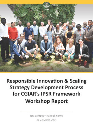 Responsible Innovation & Scaling Strategy Development Process for CGIAR’s IPSR Framework ...